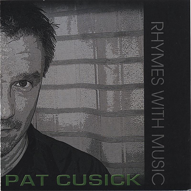 Pat Cusick - Rhymes With Music | iHeart
