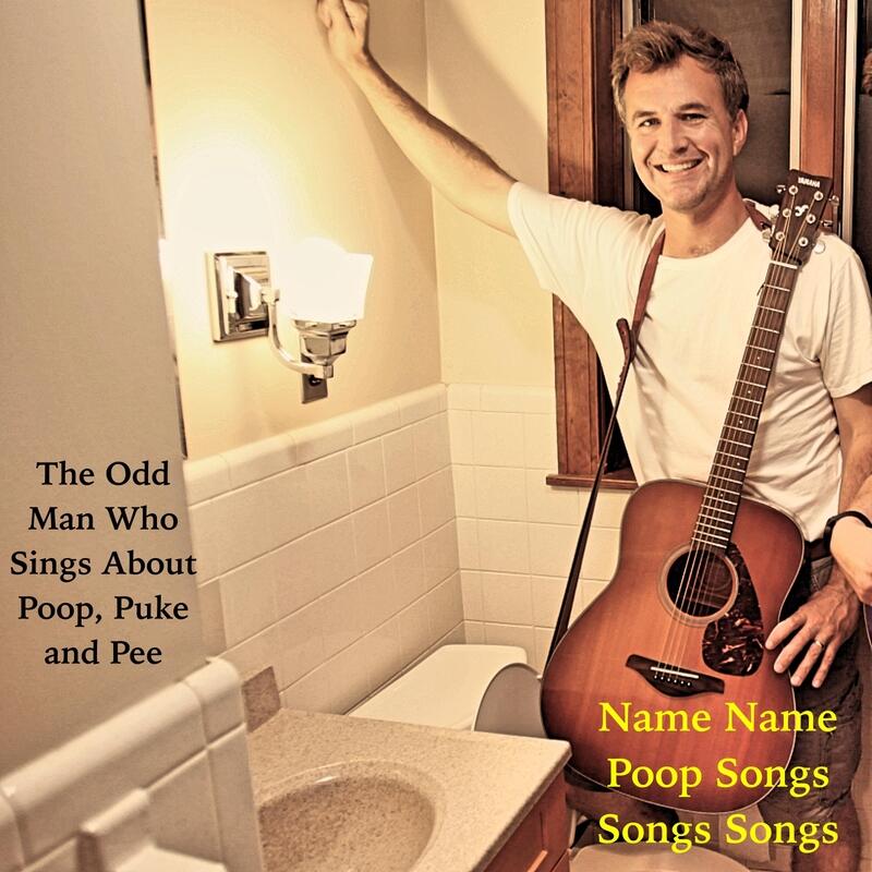 The Odd Man Who Sings About Poop, Puke and Pee - Name Name Poop Songs ...