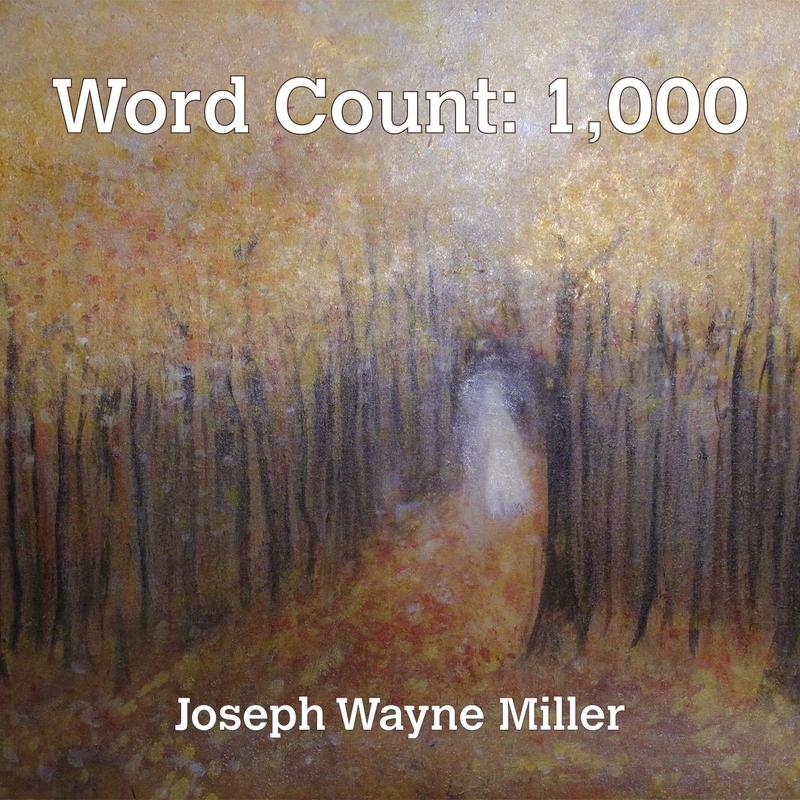 Joseph Wayne Miller - Word Count: 1,000 | iHeart