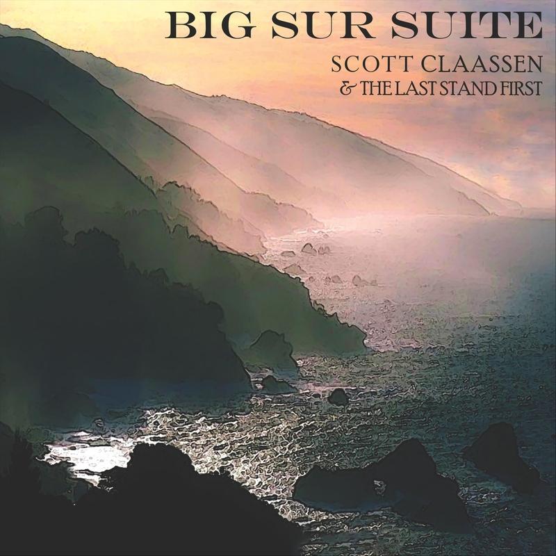 Scott Claassen & The Last Stand First - Big Sur Suite | iHeart