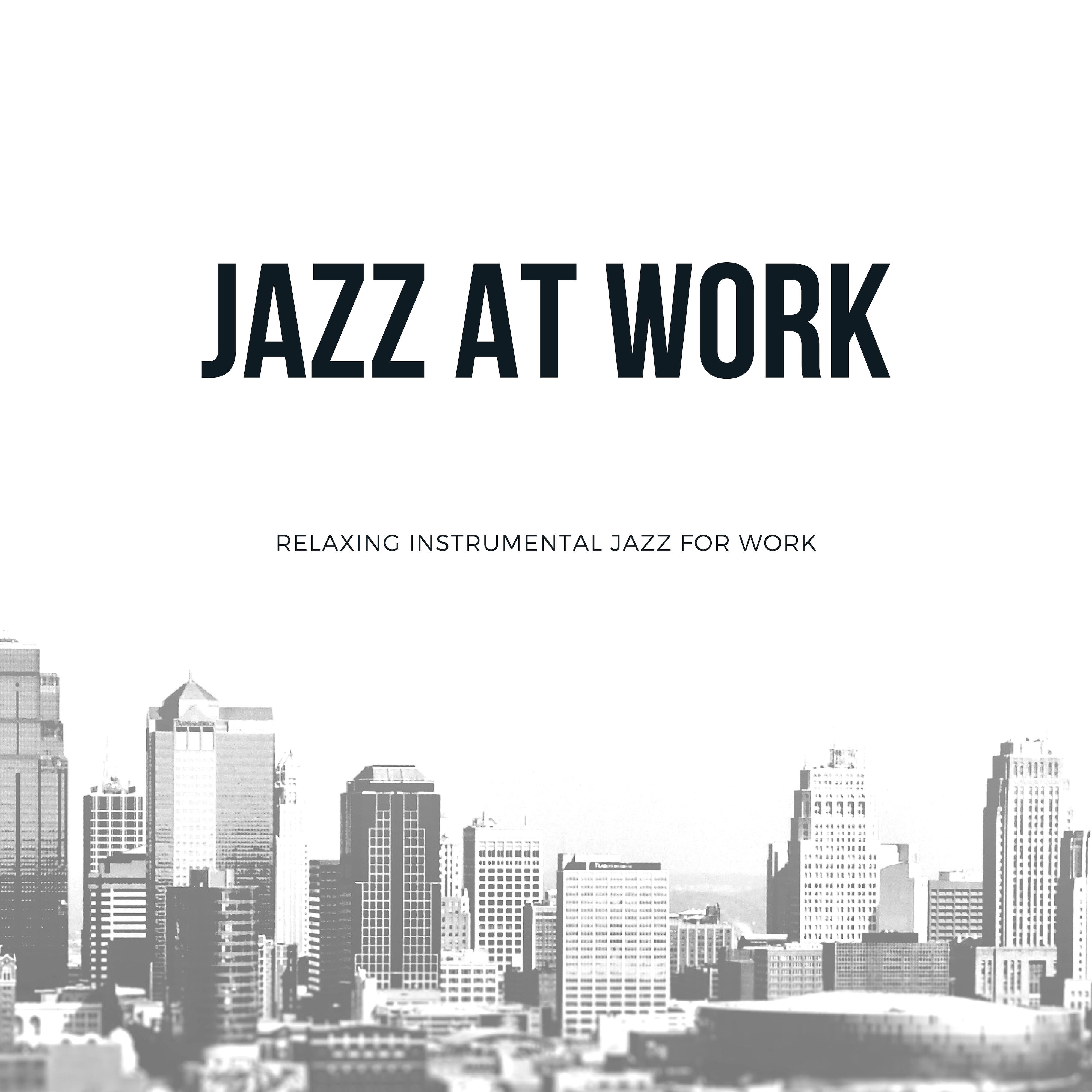 Jazz at Work - Relaxing Instrumental Jazz for Work | iHeart