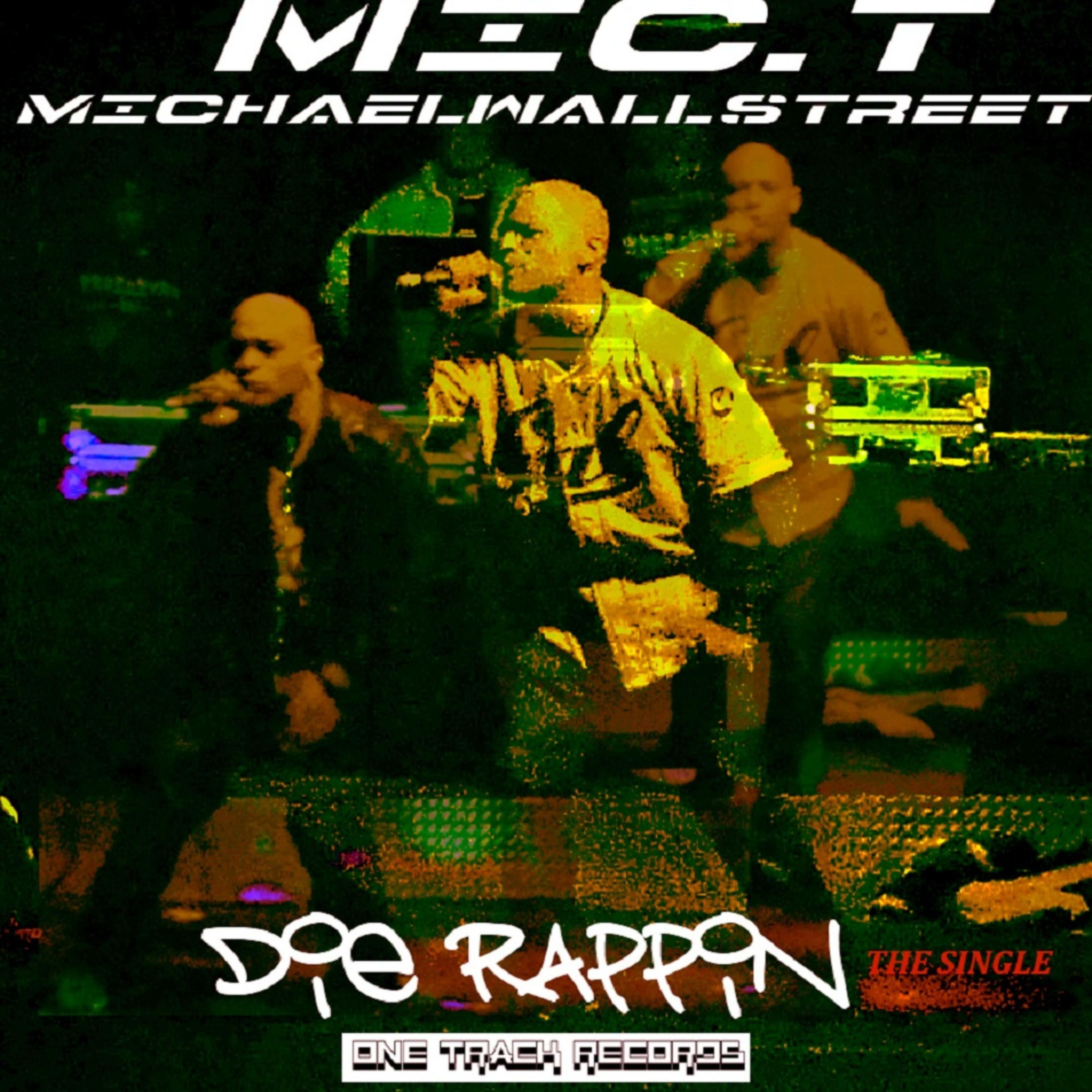 Mic.Tmichaelwallstreet - DIE Rappin' | iHeart