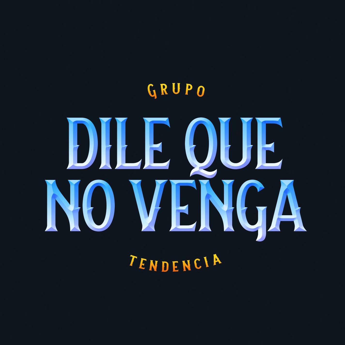 Grupo Tendência - Dile que no venga | iHeart