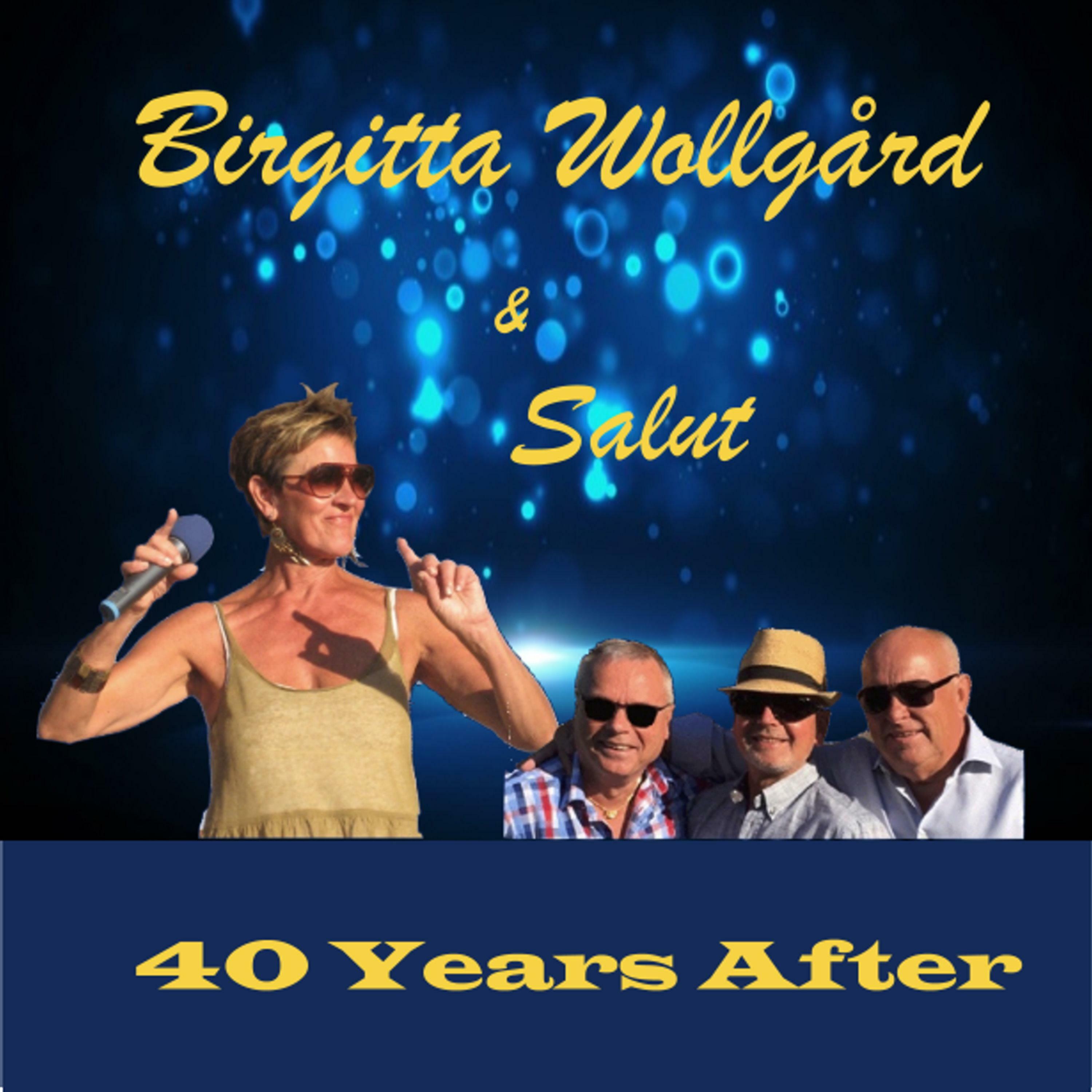Birgitta Wollgård & Salut - 40 Years After | iHeart