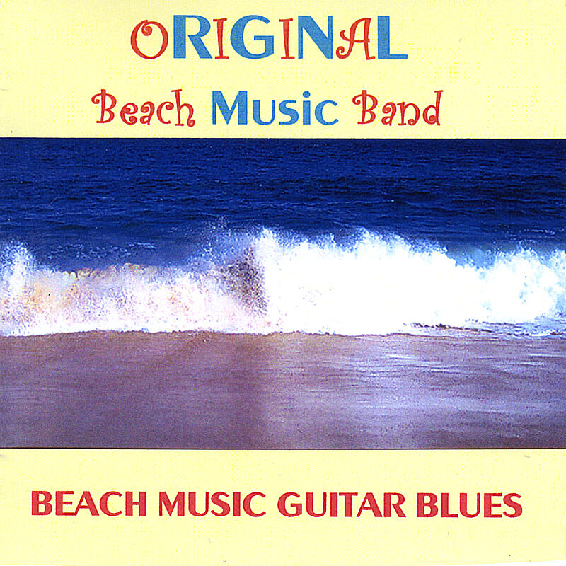 Original Beach Music Band - Beach Music Guitar Blues | iHeart
