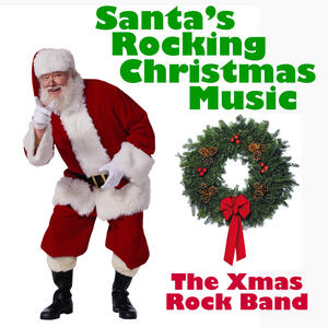 The Xmas Rock Band - Santa's Rocking Christmas Music | iHeart