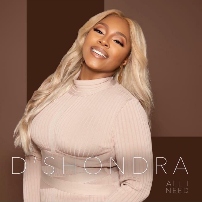 D'Shondra - All I Need | iHeart