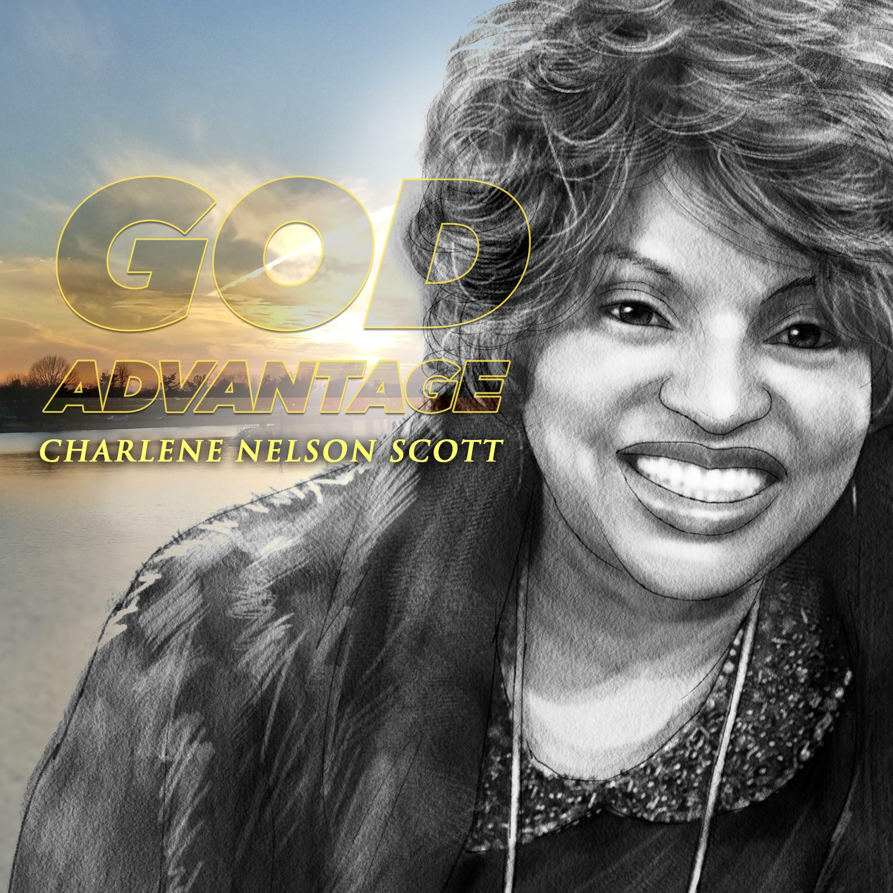 Charlene Nelson Scott - God Advantage | iHeart