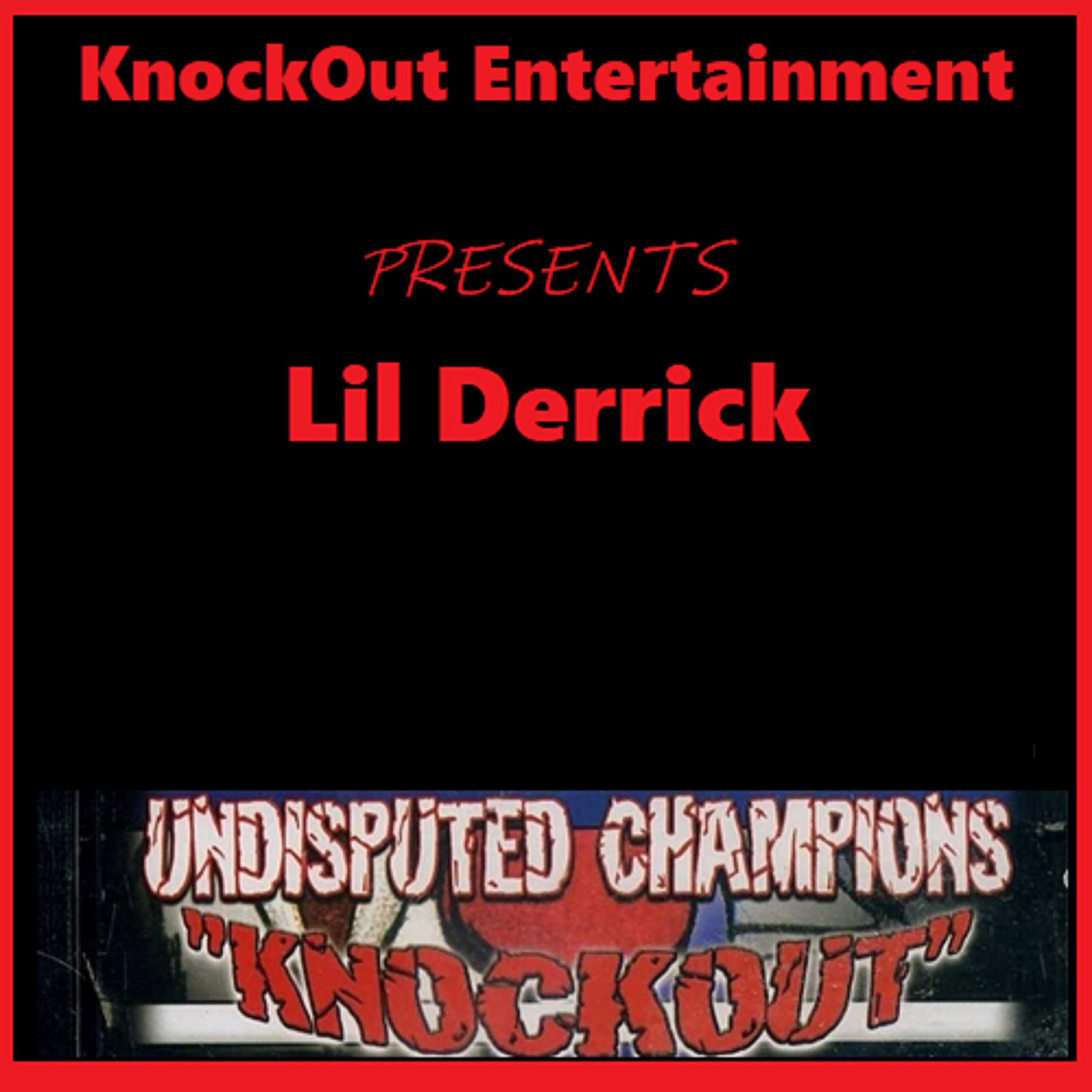 LIL DERRICK - Undisputed Champions Knockout | iHeart