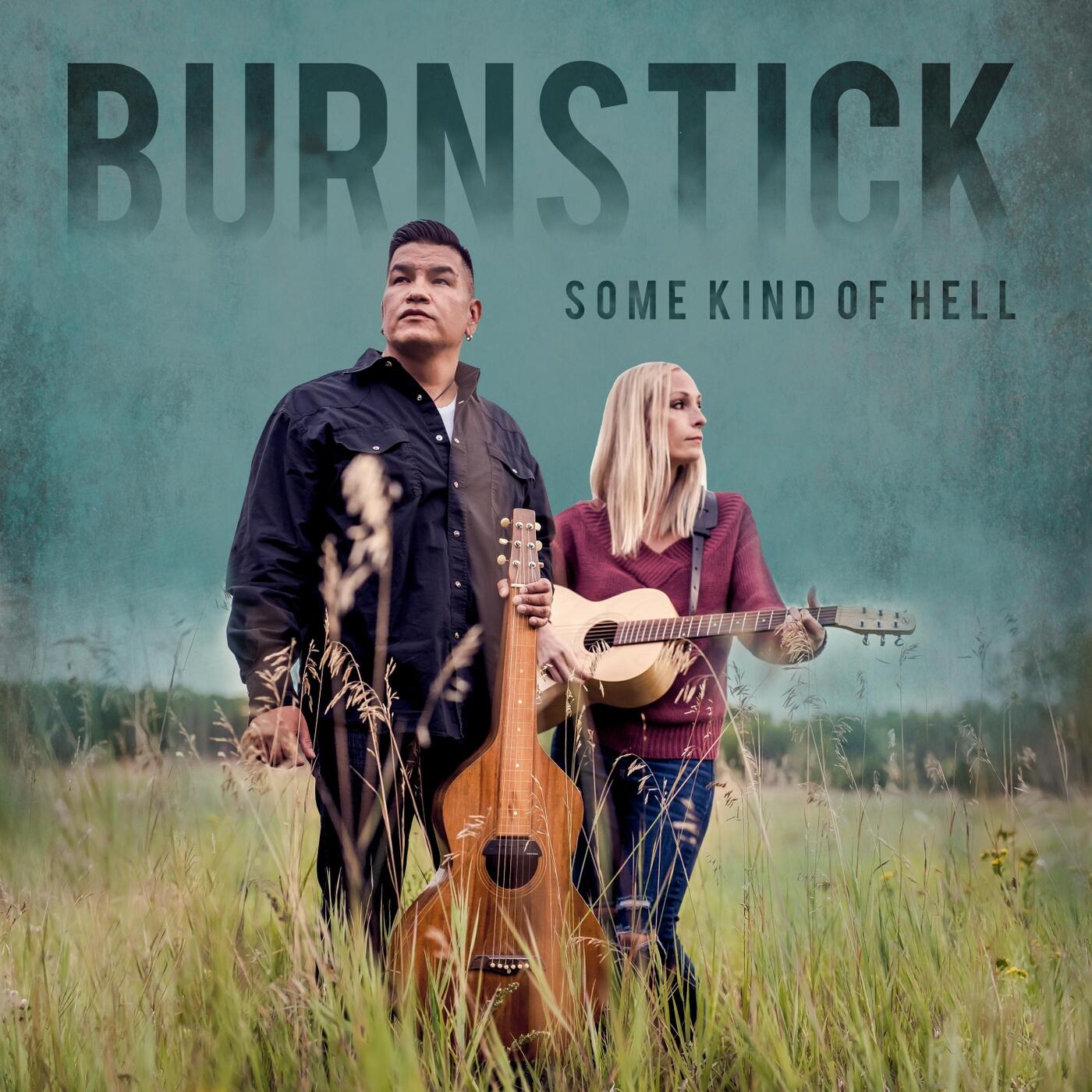 Burnstick - Some Kind of Hell | iHeart