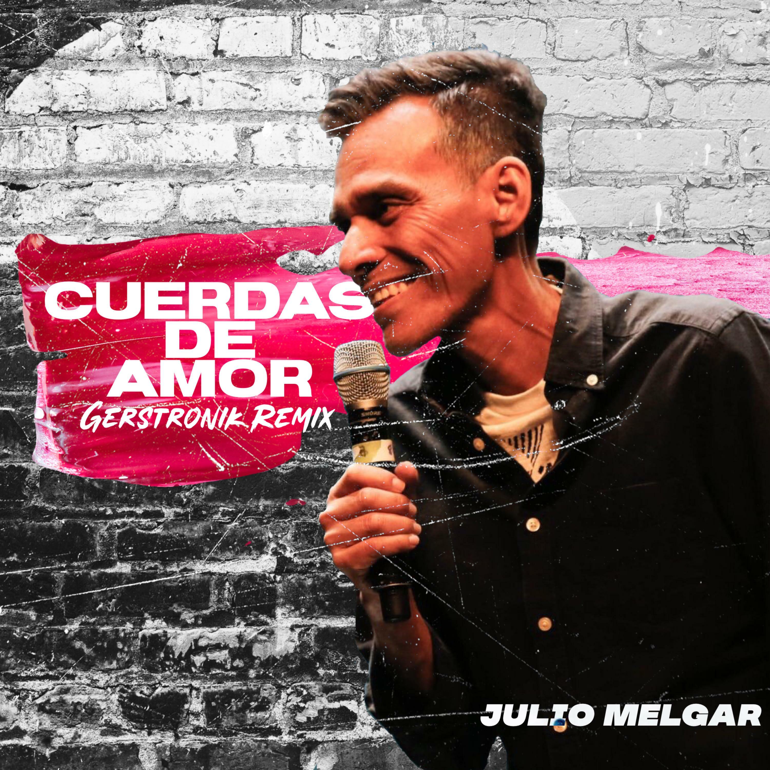 Gerstronik - Cuerdas de Amor (Julio Melgar) | iHeart