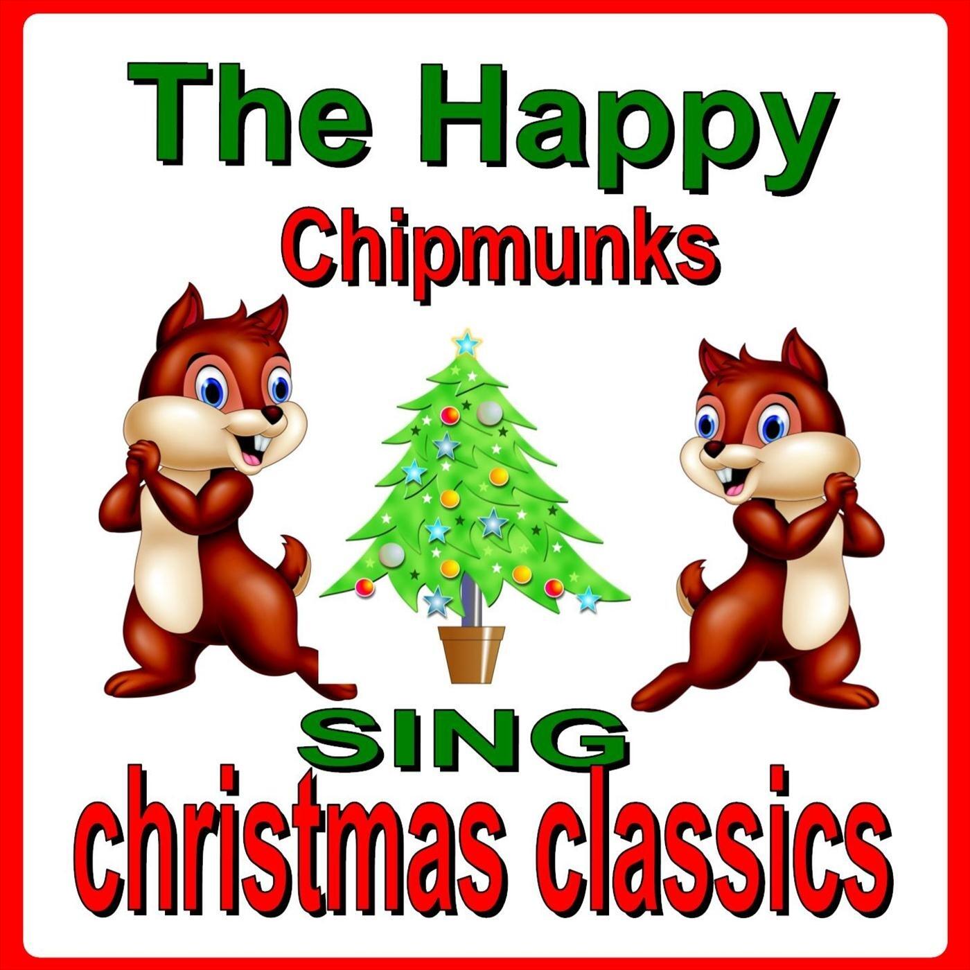 The Happy Chipmunks - Sing Christmas Classics | iHeart