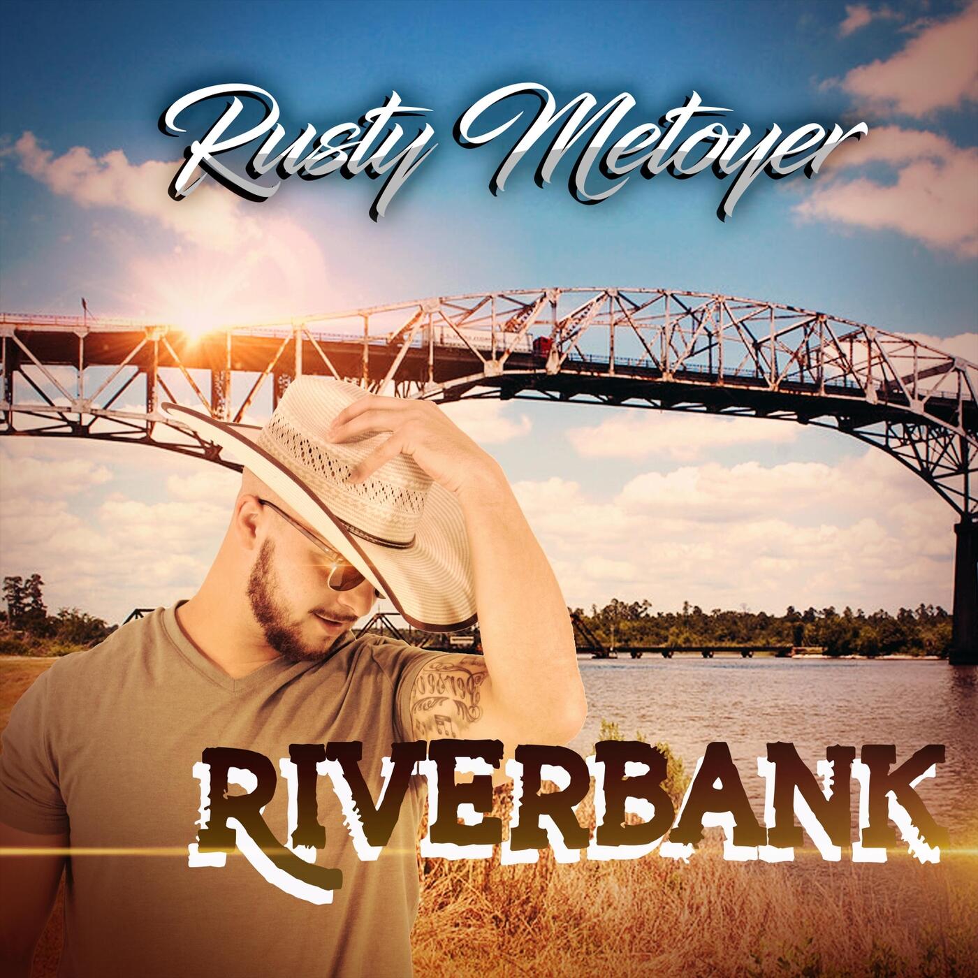 Rusty Metoyer - Riverbank | iHeart