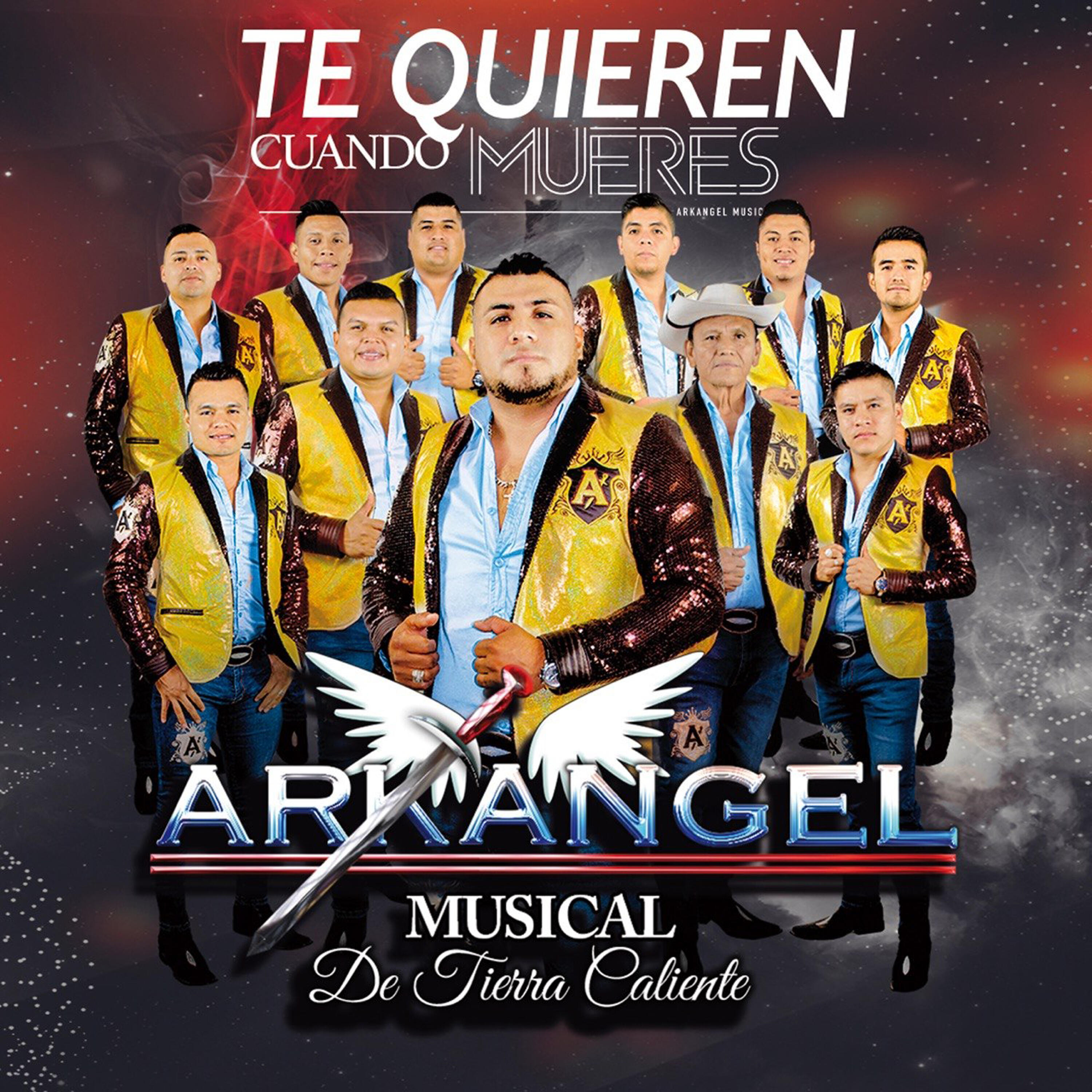 Arkangel Musical De Tierra Caliente - Te Quieren Cuando Mueres | iHeart