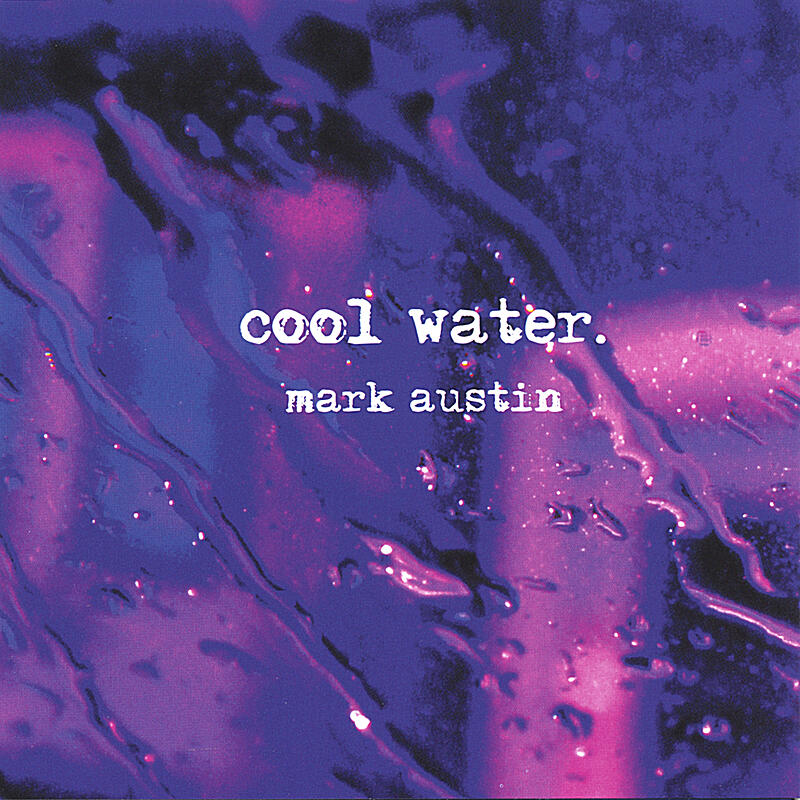 Mark Austin - Cool Water | iHeart