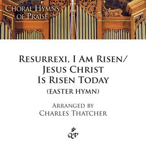 Charles Thatcher - Resurrexi, I Am Risen/Jesus Christ is Risen Today ...