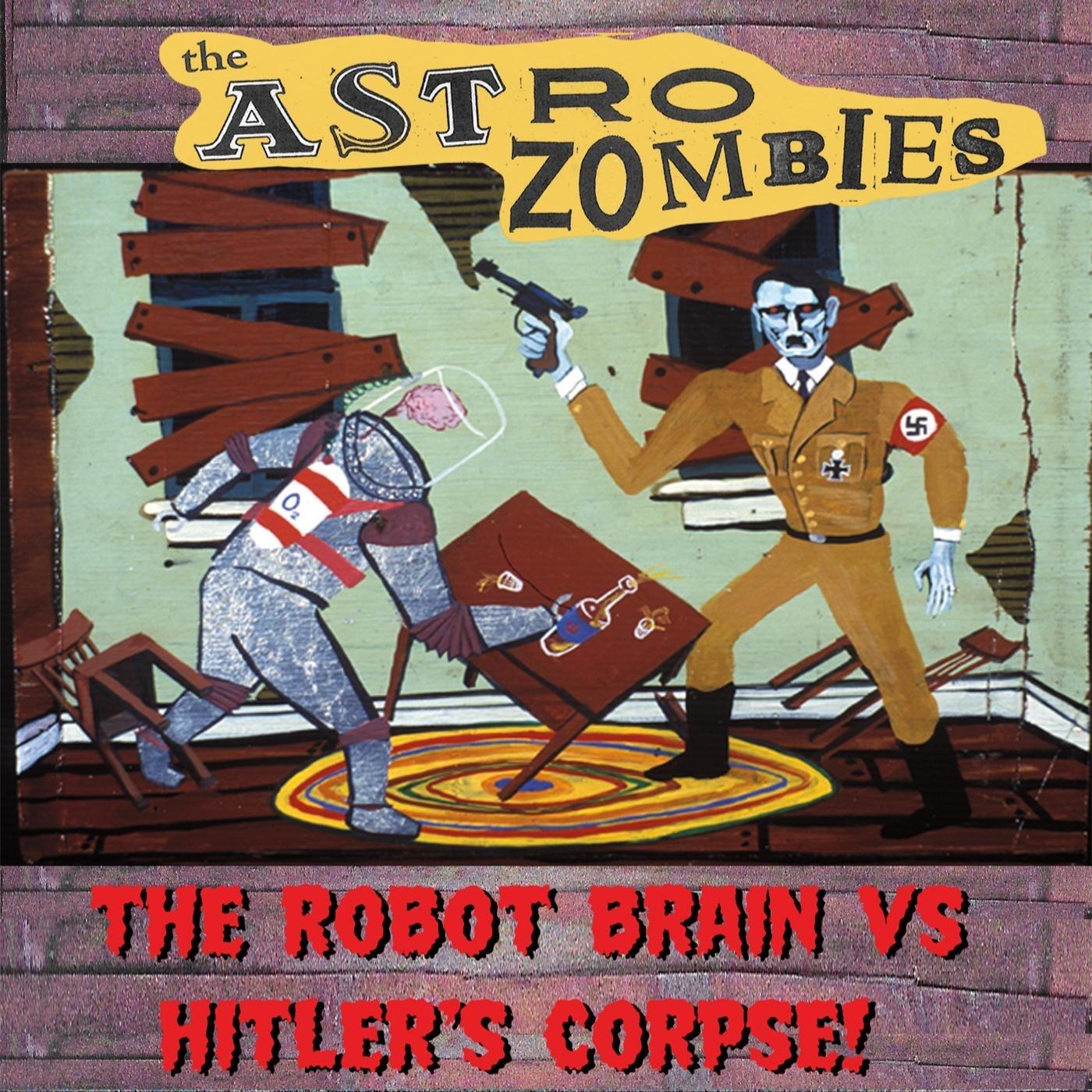 The Astro-Zombies - The Robot Brain vs. Hitler's Corpse | iHeart