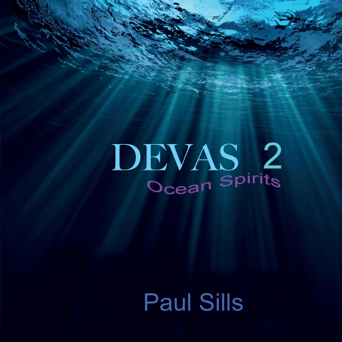 Paul Sills - Devas 2: Ocean Spirits | iHeart