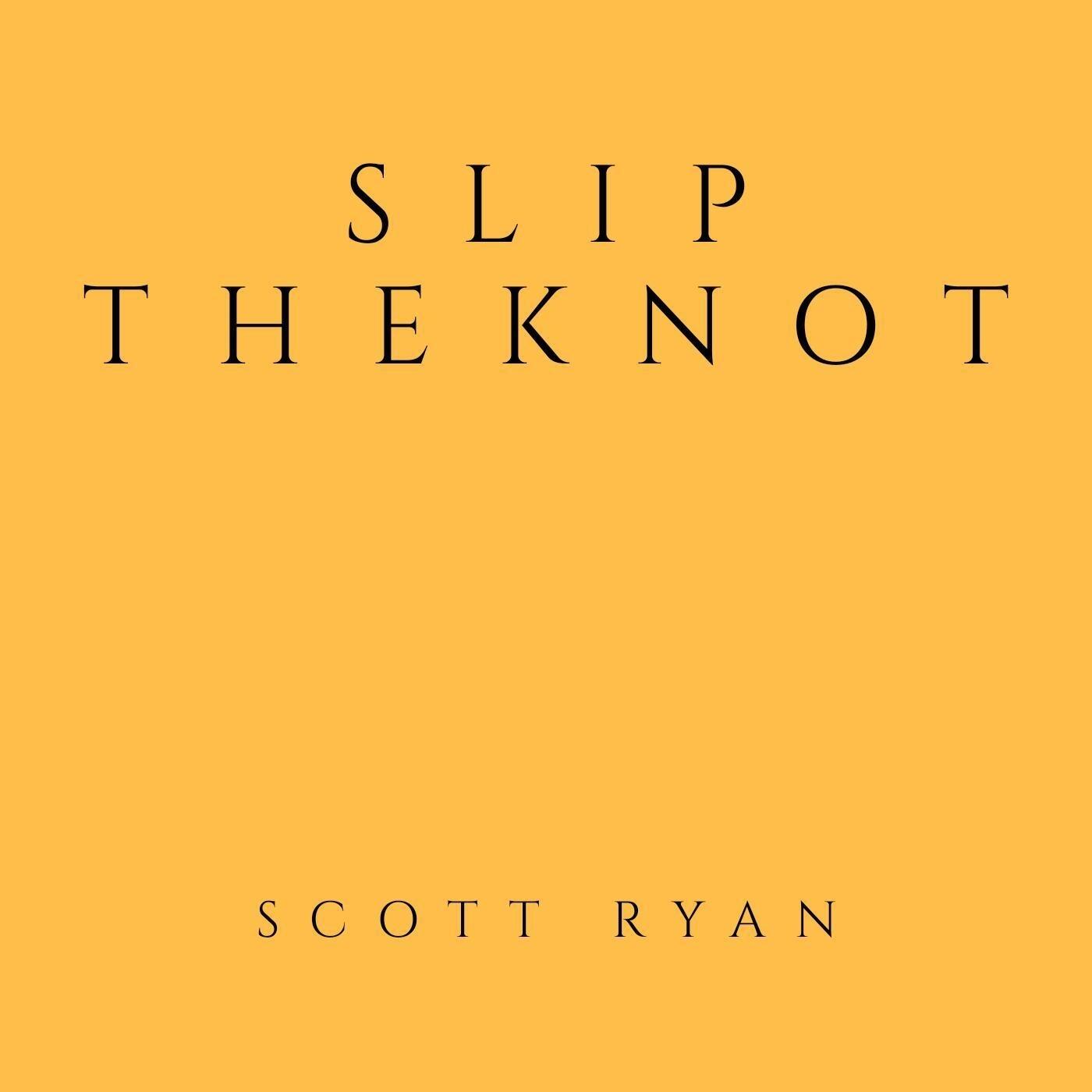 Scott Ryan - Slip the Knot | iHeart