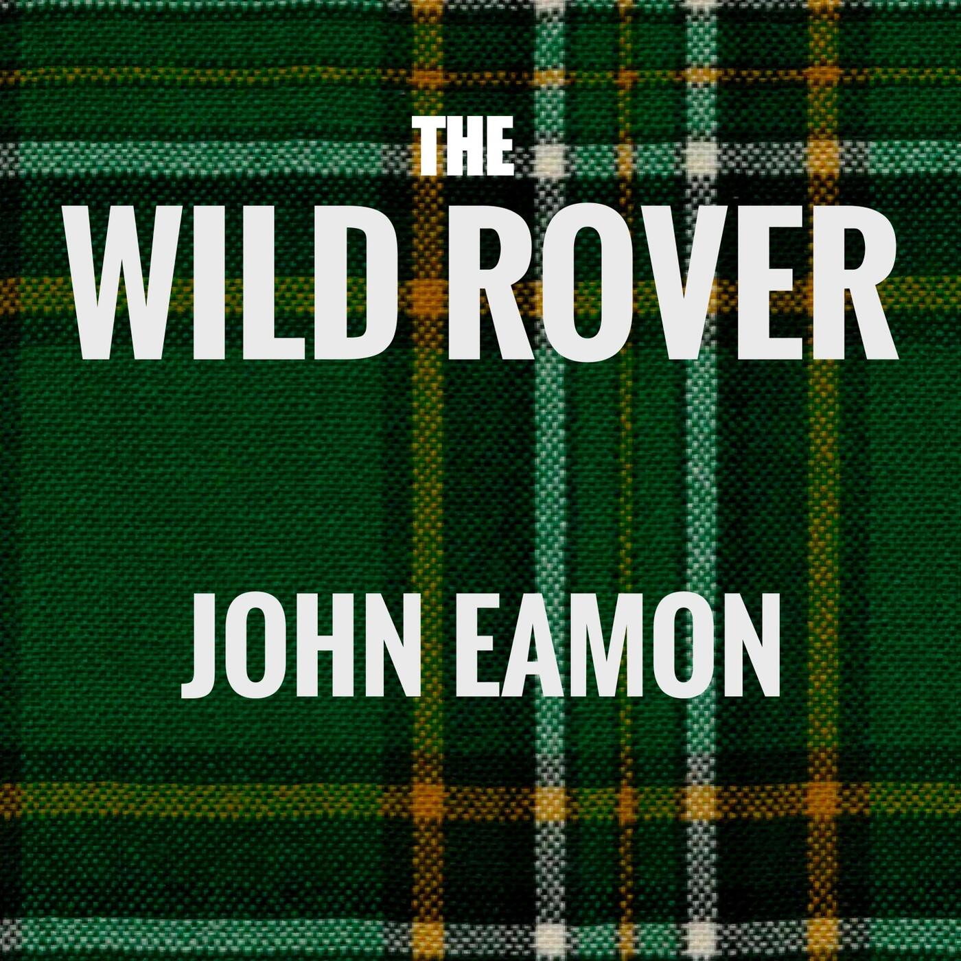 John Eamon - The Wild Rover | iHeart