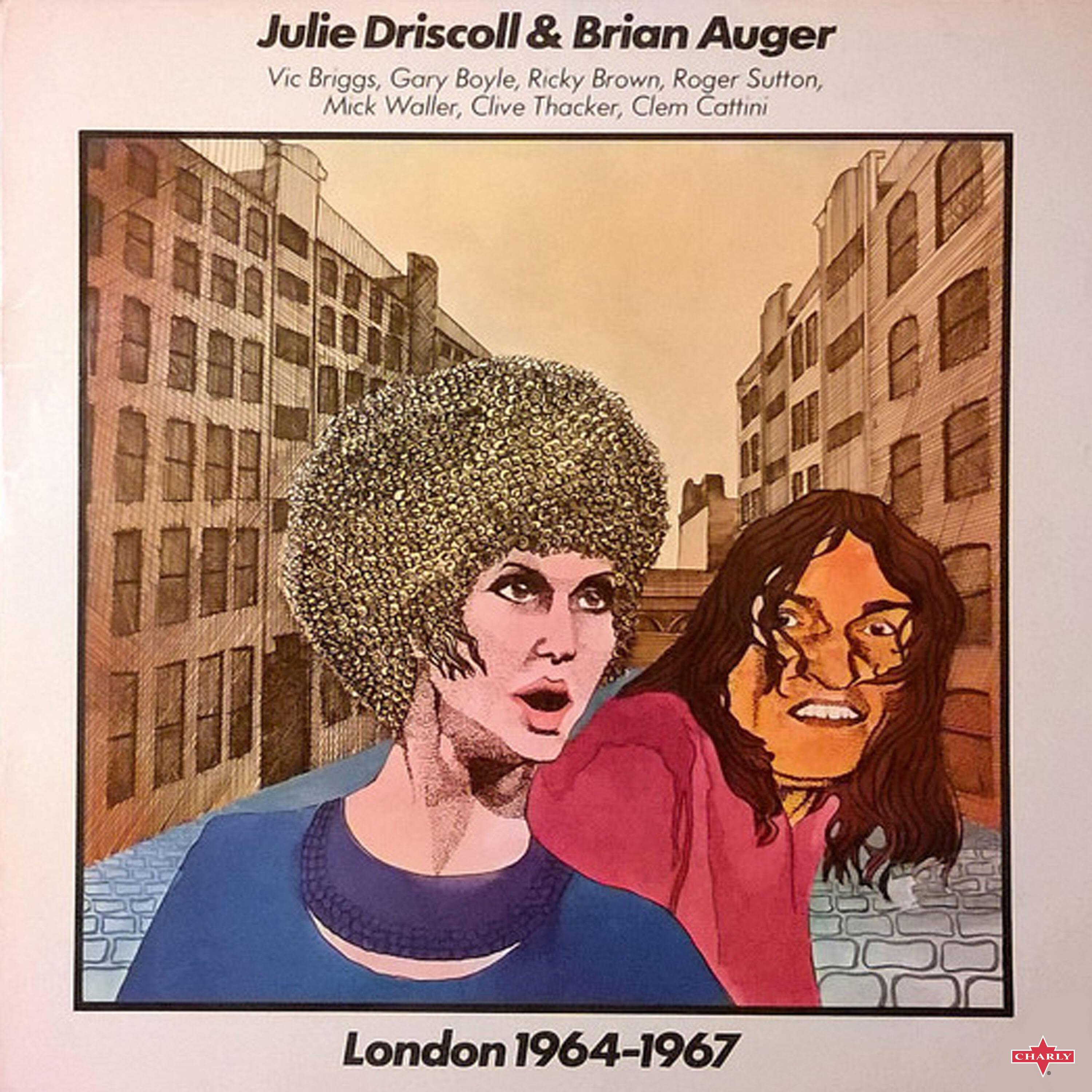 Julie Driscoll & Brian Auger - London 1964-1967 | iHeart
