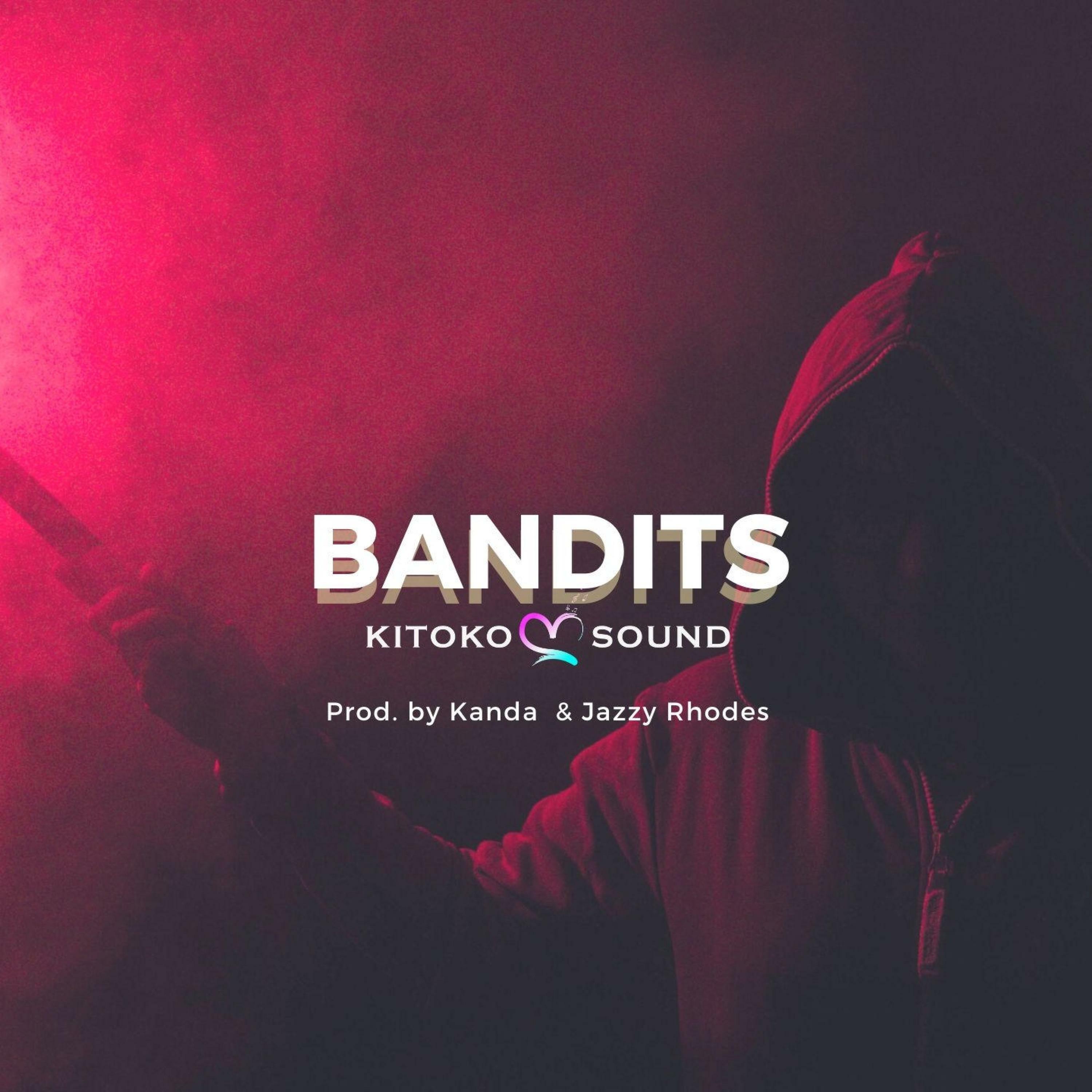 Kitoko Sound - Bandits | iHeart
