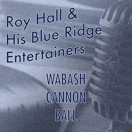 Roy Hall And His Blue Ridge Entertainers | iHeart