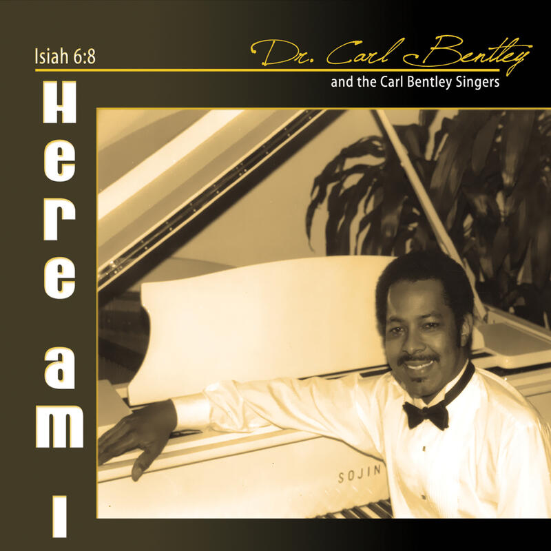 Dr. Carl Bentley & The Carl Bentley Singers | iHeart