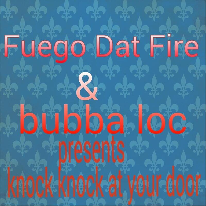 Fuego Dat Fire & Bubba Loc | iHeart