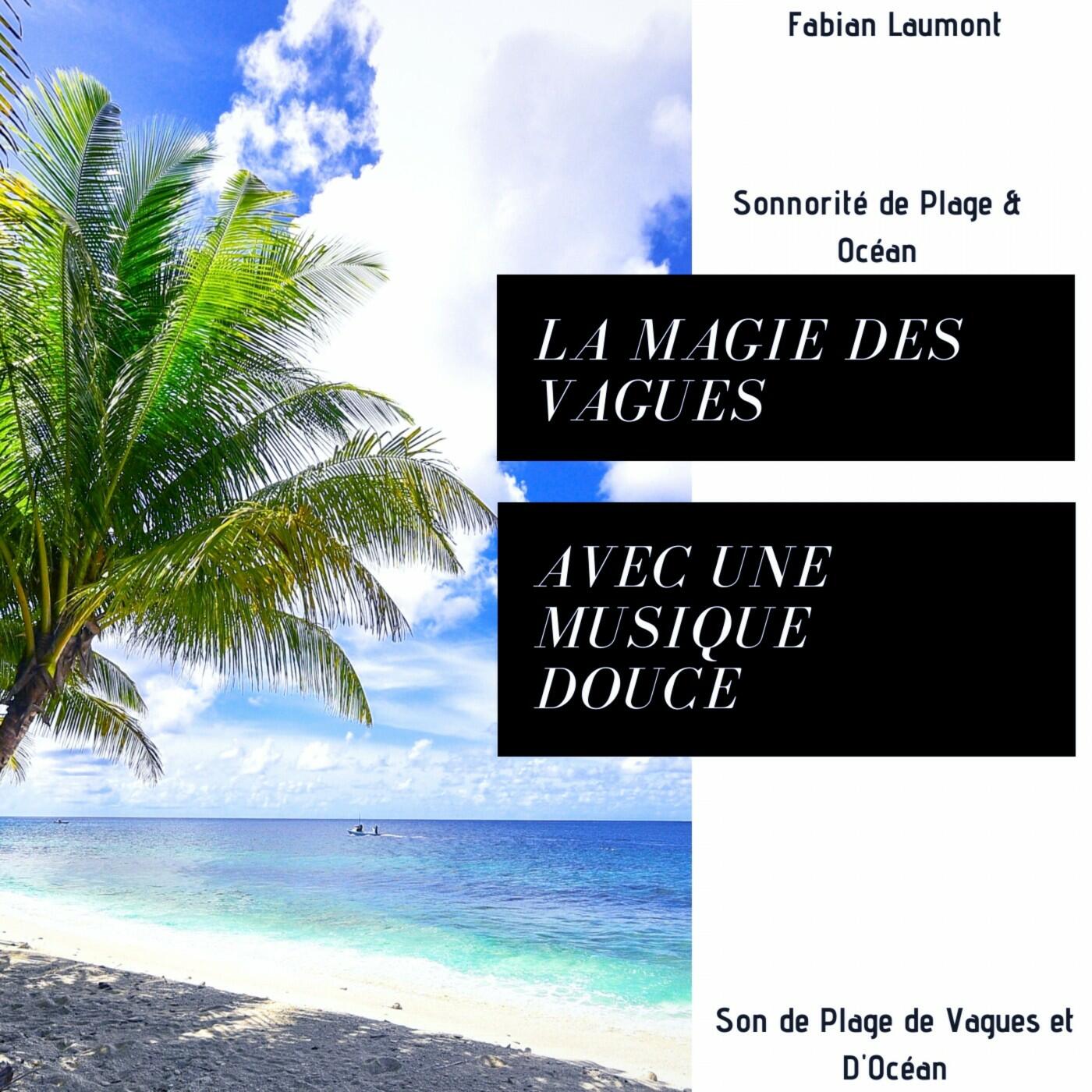 Son De Plage de Vagues et d'Océan & Fabian Laumont | iHeart