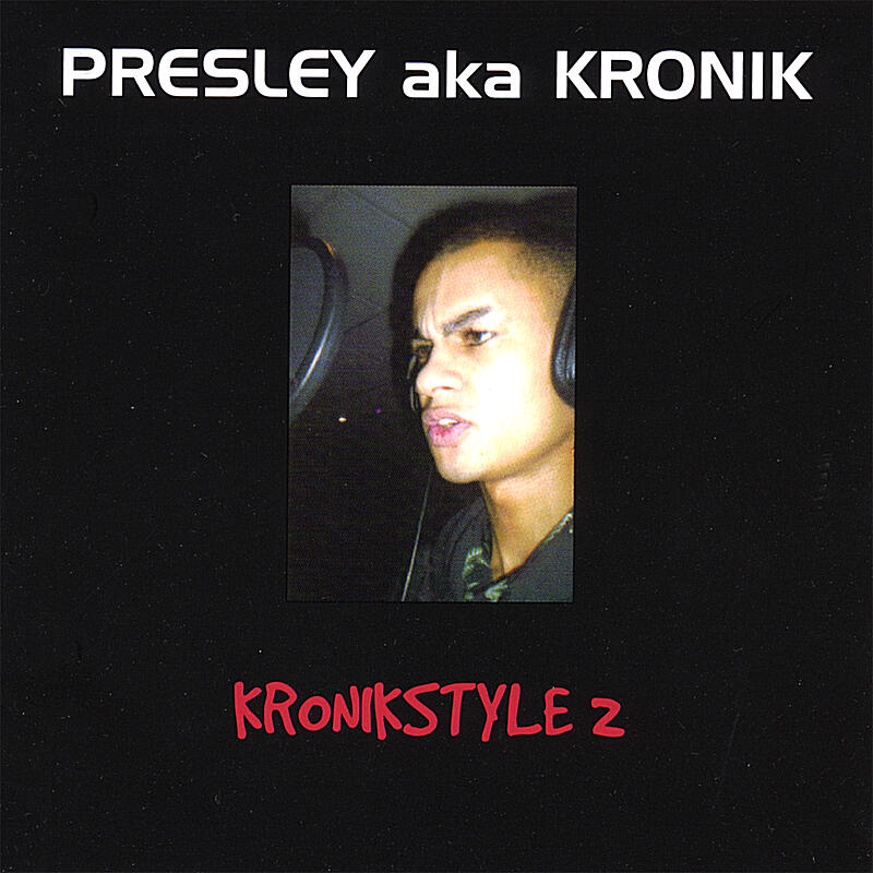 Presley aka Kronik | iHeart