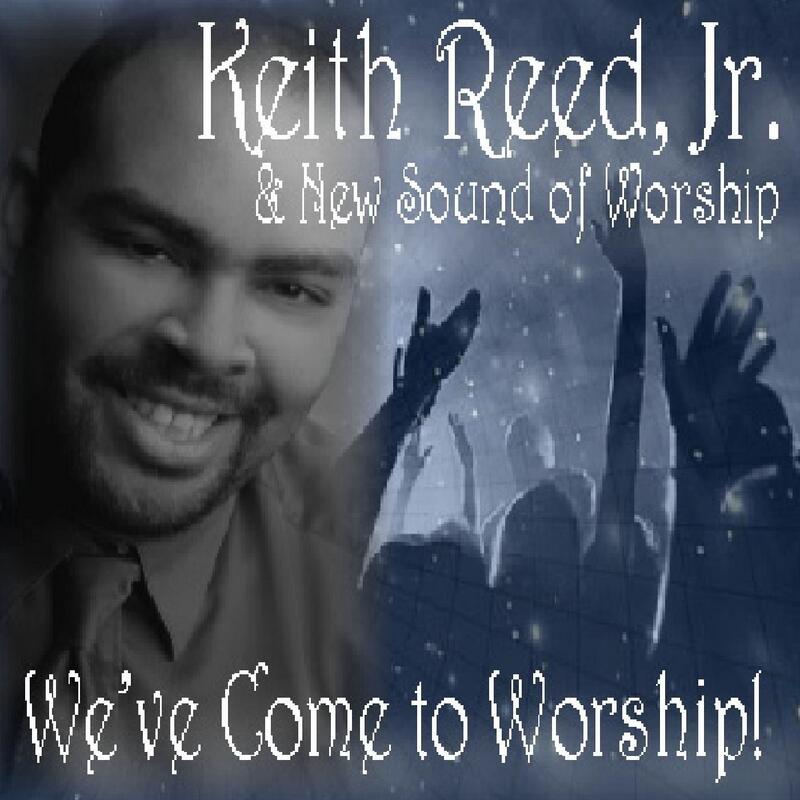 Stream Music from Artists Like Keith Reed Jr. & New Sound of Worship ...